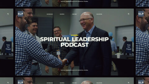 The Christian Leader’s Soul: Spiritual Leadership Podcast | Paul Chappell